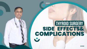 Post Thyroid Surgery: Side Effects & Complications